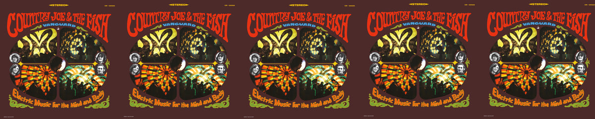 COUNTRY JOE & THE FISH ELECTRIC MUSIC FOR THE MIND AND BODY – Craft ...